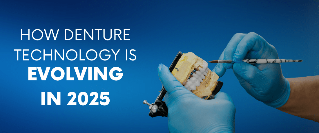 How Denture Technology is Evolving in 2025 – Dr. B Dental Solutions